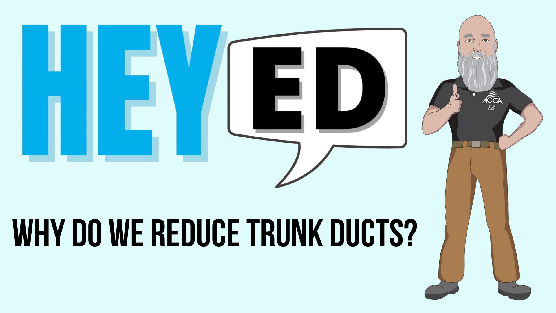 Why Do We Reduce Trunk Ducts? - HVAC "Hey Ed!"
